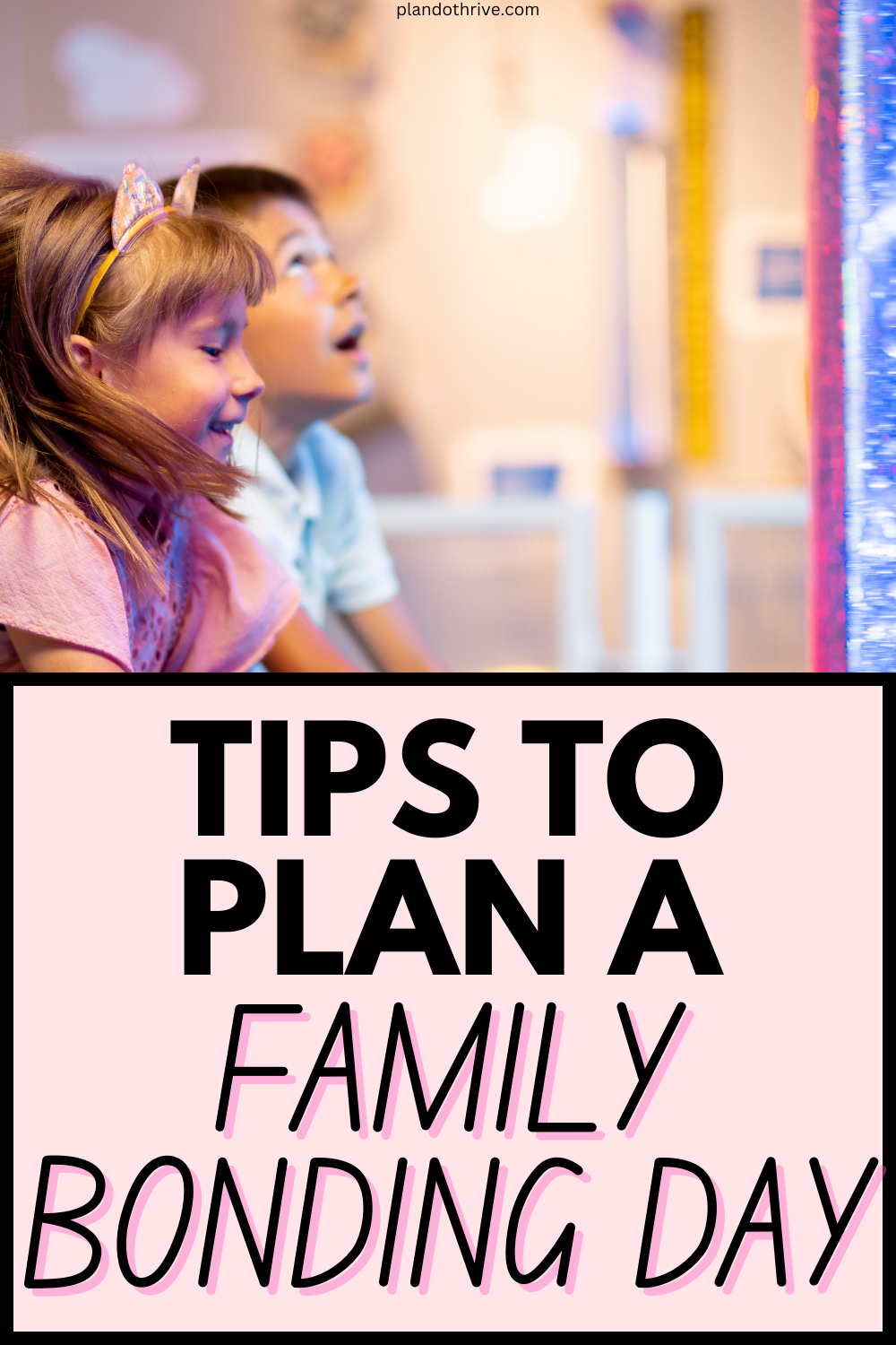 How to plan an awesome family fun day outing - Plan. Do. Thrive.
