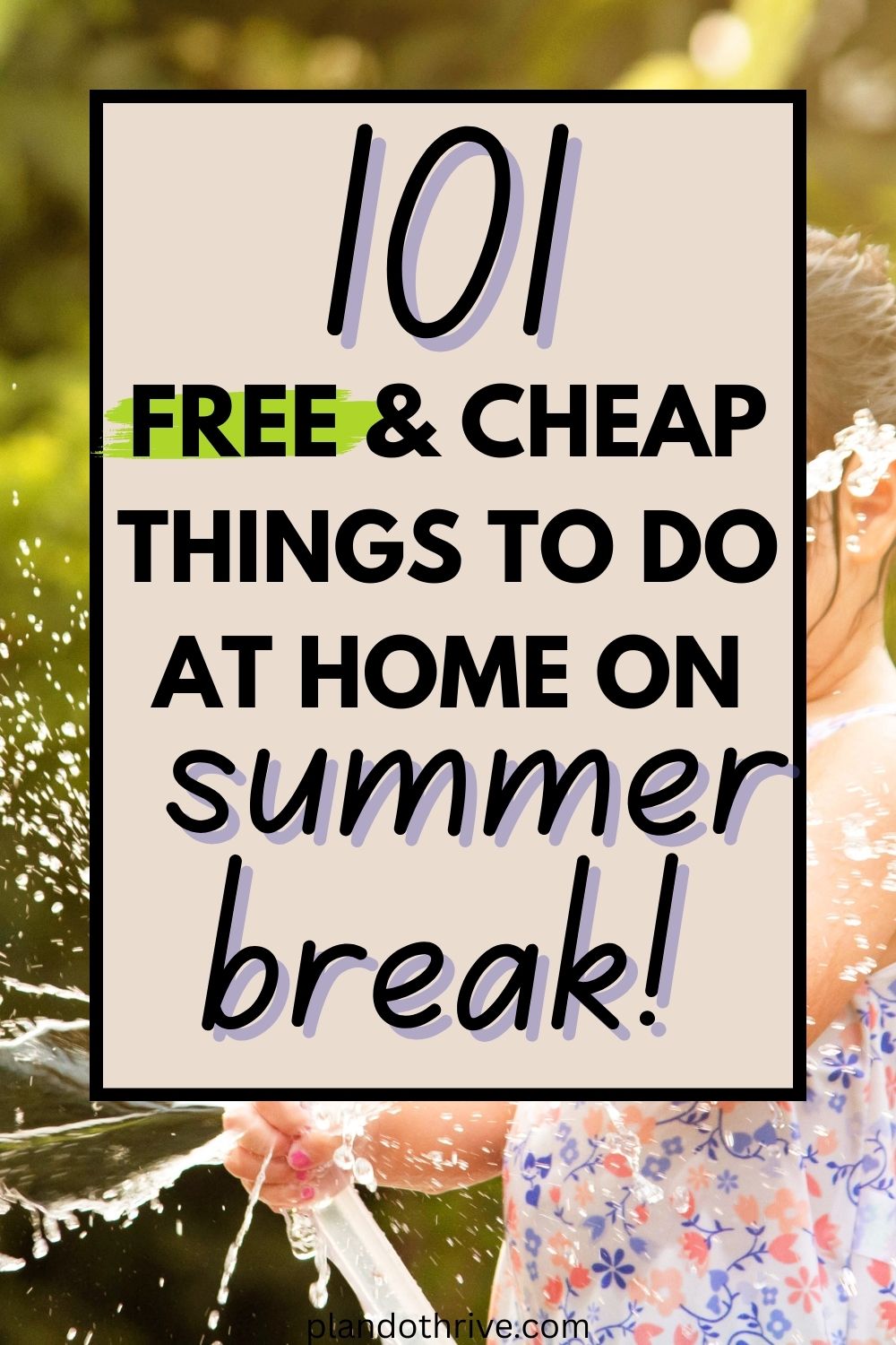 101 cheap and free things to do at home in summer - Plan. Do. Thrive.